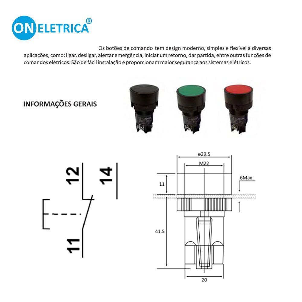 Botão Verde Monobloco Pulsante 22mm 1 Contato NA NF Reversivel - ON ... Botão Verde Monobloco Pulsante 22mm 1 Contato NA NF Reversivel - ON ...