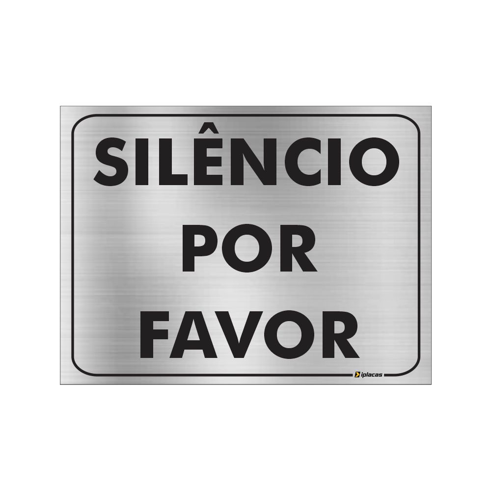 Placa - Silêncio por favor - Aluminio - Iplacas Sinalização