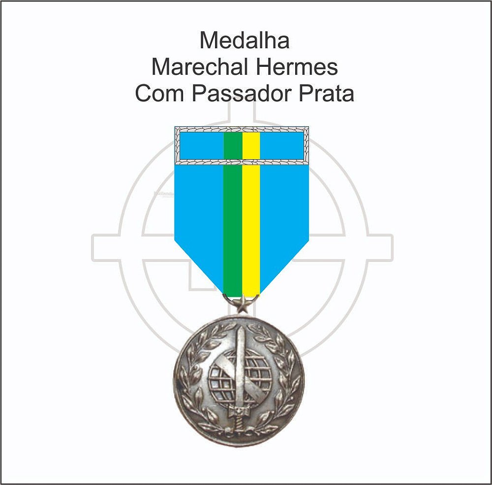 Medalha Marechal Hermes (Ouro, Prata, Bronze) - FUZILÂNDIA MILITARIA