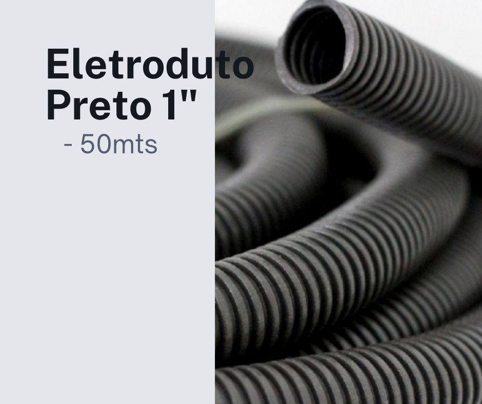 Eletroduto Corrugado Preto 1" x 50mts por R$79 - UTICOMP Eletro dutos ...