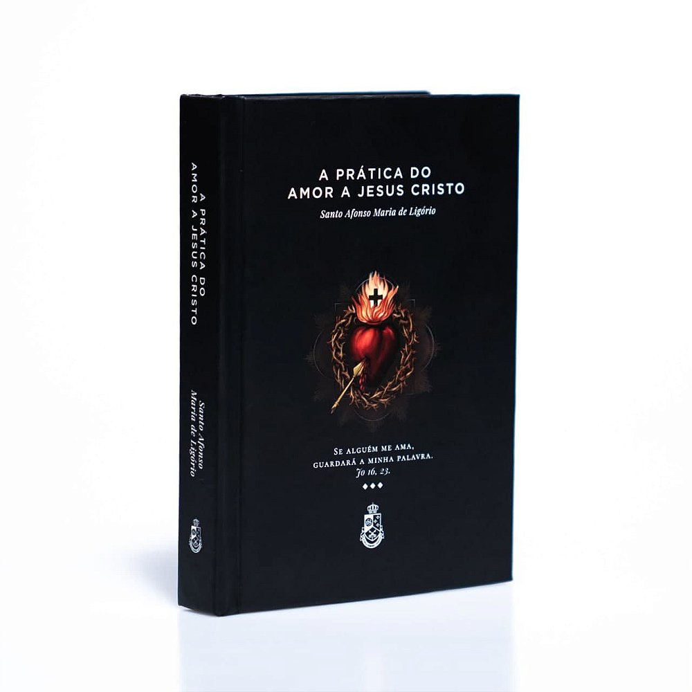 A Prática Do Amor A Jesus Cristo De Santo Afonso Livro Em Capa Dura