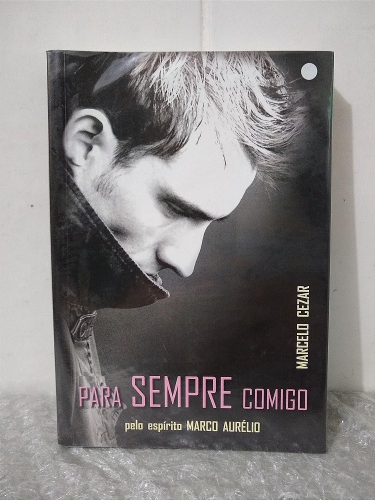 Para Sempre Comigo - Marcelo Cezar - Seboterapia - Livros