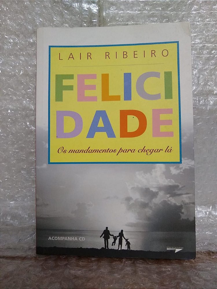 Felicidade - Lair Ribeiro - Seboterapia - Livros