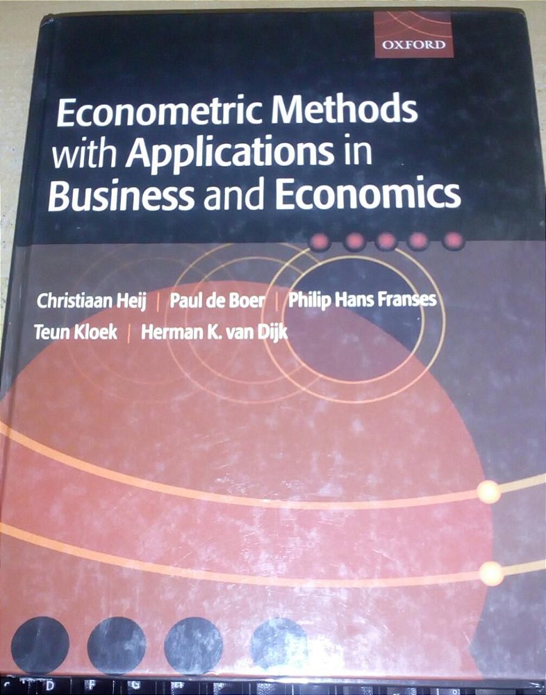 Econometric Methods With Applications In Business And Economics