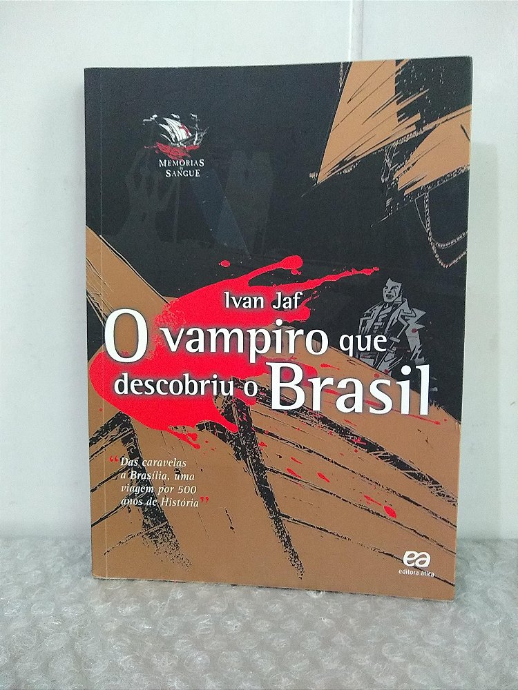 O Vampiro que Descobriu o Brasil - Ivan Jaf - Seboterapia - Livros O Vampiro que Descobriu o Brasil - Ivan Jaf - Seboterapia - Livros