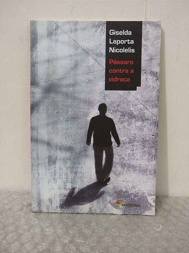 Pássaro Contra a Vidraça - Giselda Laporta Nicolelis - Seboterapia - Livros