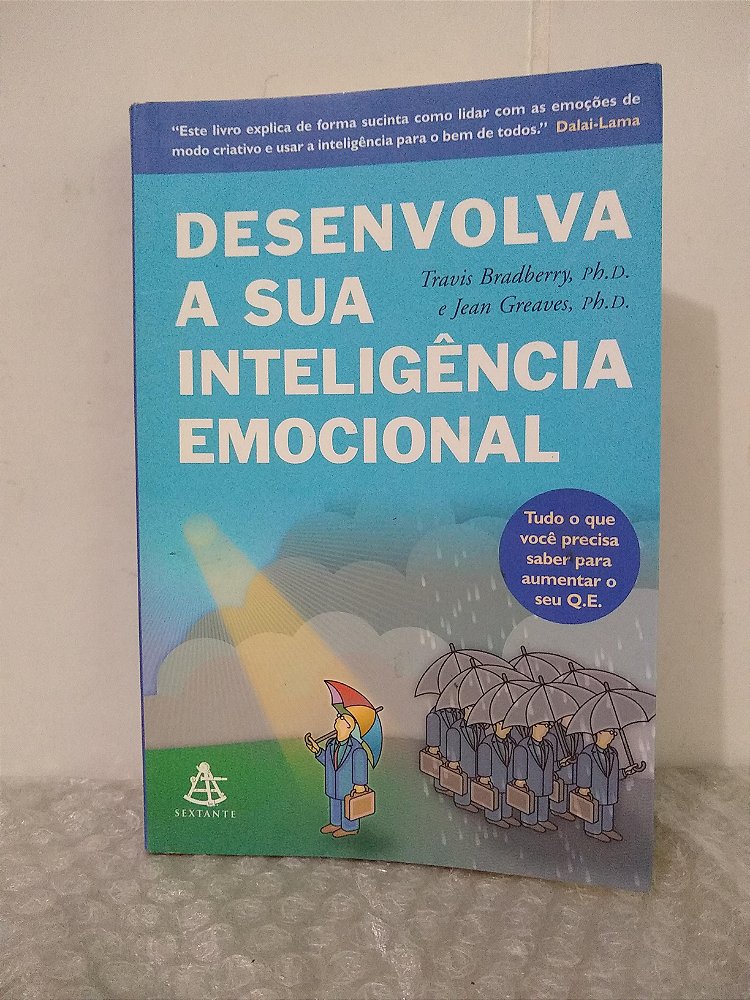 Desenvolva a Sua Inteligência Emocional - Travis Bradberry e Jean ...