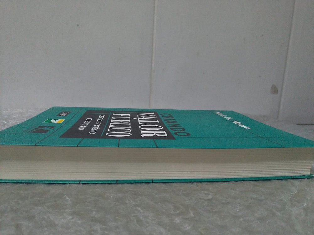 Criando Valor Público - Mark H. Moore - Seboterapia - Livros