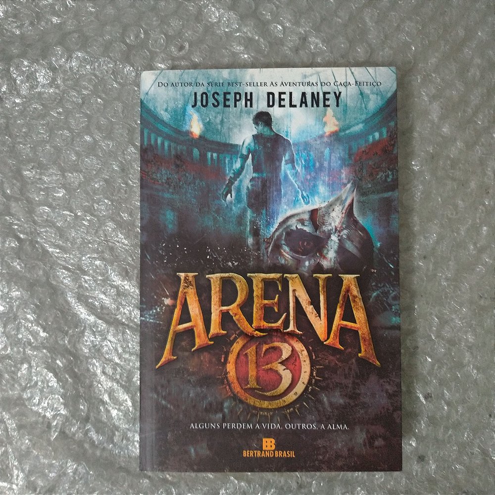 Arena 13 - Joseph Delaney - Seboterapia - Livros
