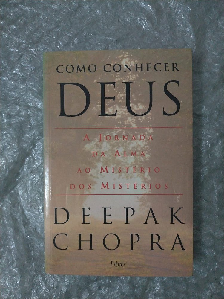 Como Conhecer Deus - Deepak Chopra - Seboterapia - Livros Como Conhecer Deus - Deepak Chopra - Seboterapia - Livros