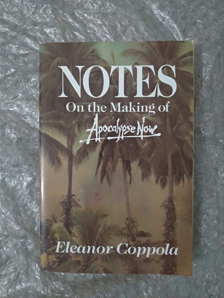 Notes On The making of Apocalypse Now - Eleanor Coppola - Seboterapia ...