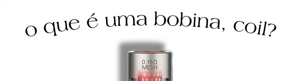 O que é uma Coil (Bobina)?