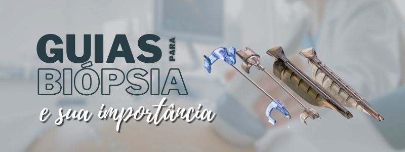 Guias de biopsia e sua importância - ProMedical