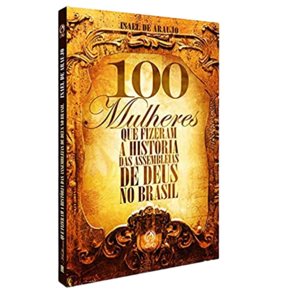Livro 100 Mulheres Que Fizeram A História Das Assembleias De Deus No ... Livro 100 Mulheres Que Fizeram A História Das Assembleias De Deus No ...