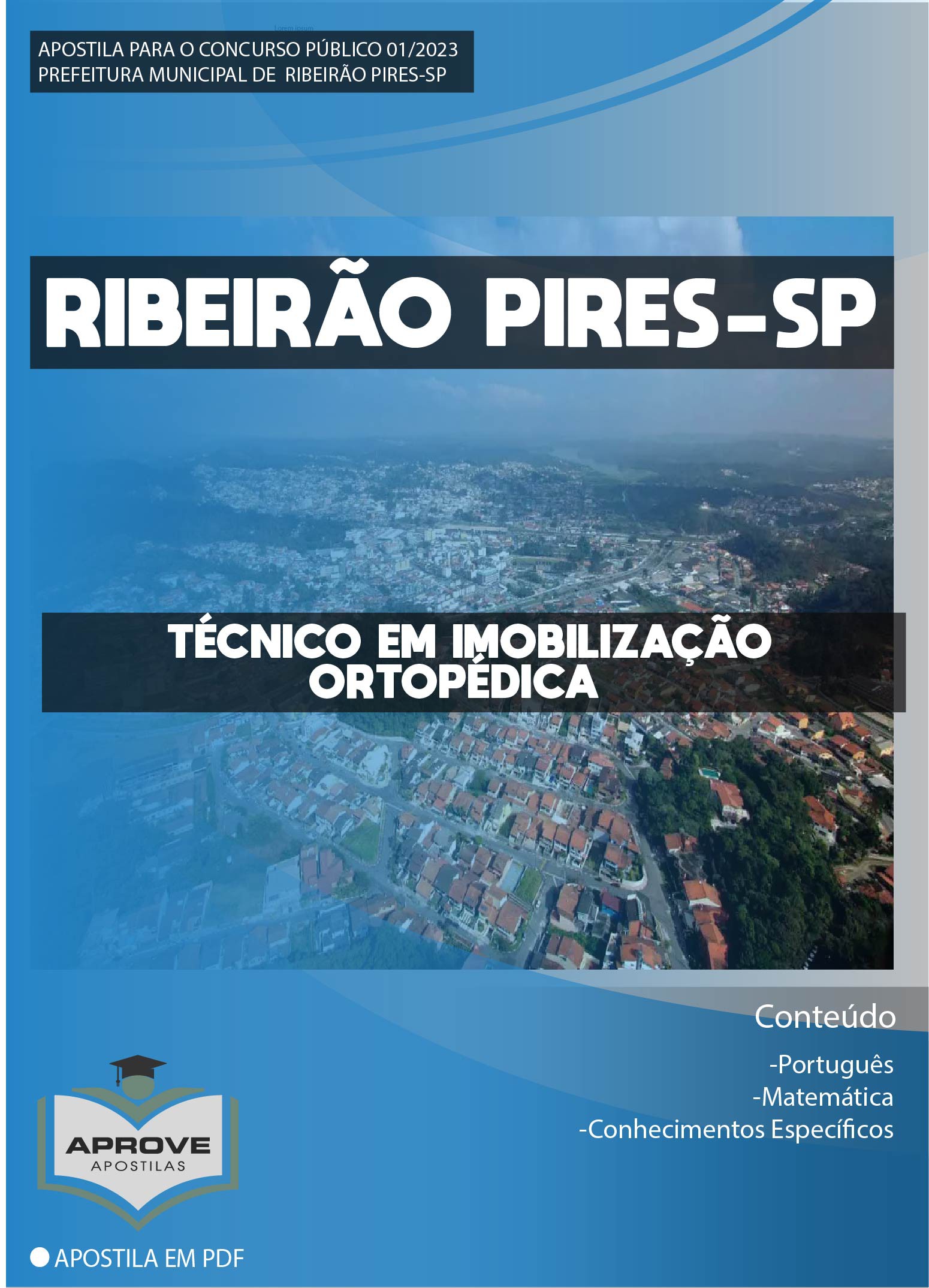 APOSTILA RIBEIRÃO PIRES - TÉCNICO EM IMOBILIZAÇÃO ORTOPÉDICA - Aprove ... APOSTILA RIBEIRÃO PIRES - TÉCNICO EM IMOBILIZAÇÃO ORTOPÉDICA - Aprove ...