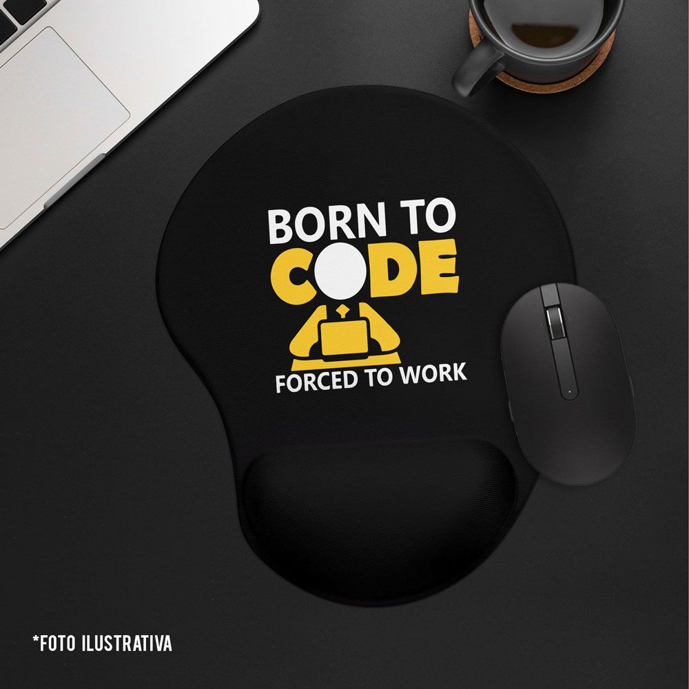 Mouse pad Ergonômico Born To Code - Artgeek - Loja Nerd de Decoração e ...