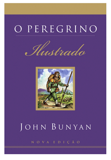 O peregrino ilustrado - Livros de JB Carvalho, Bill Johnson e Lisa Bevere • Editora Chara