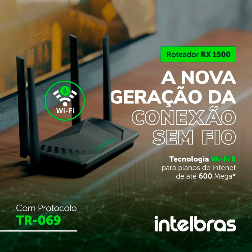 Roteador Wi-Fi 6 Dual Band, Mesh Gigabit, Intelbras W6-1500, 4 Antenas ...