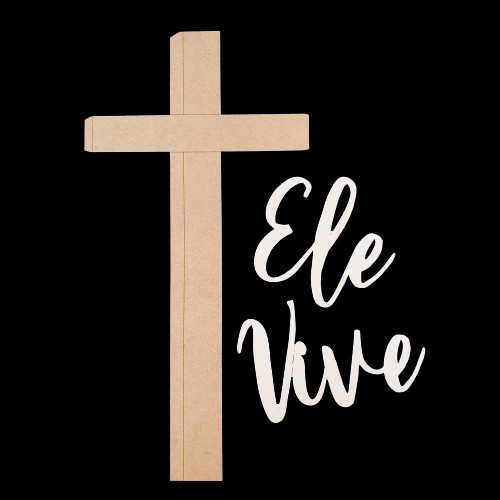 Cruz e escrita Ele Vive para aplicação em Artesanato - Laser Decor ...