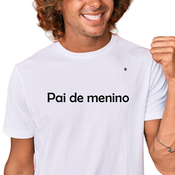 Camiseta Pai de menino / Zé Zoeira - Zé Zoeira