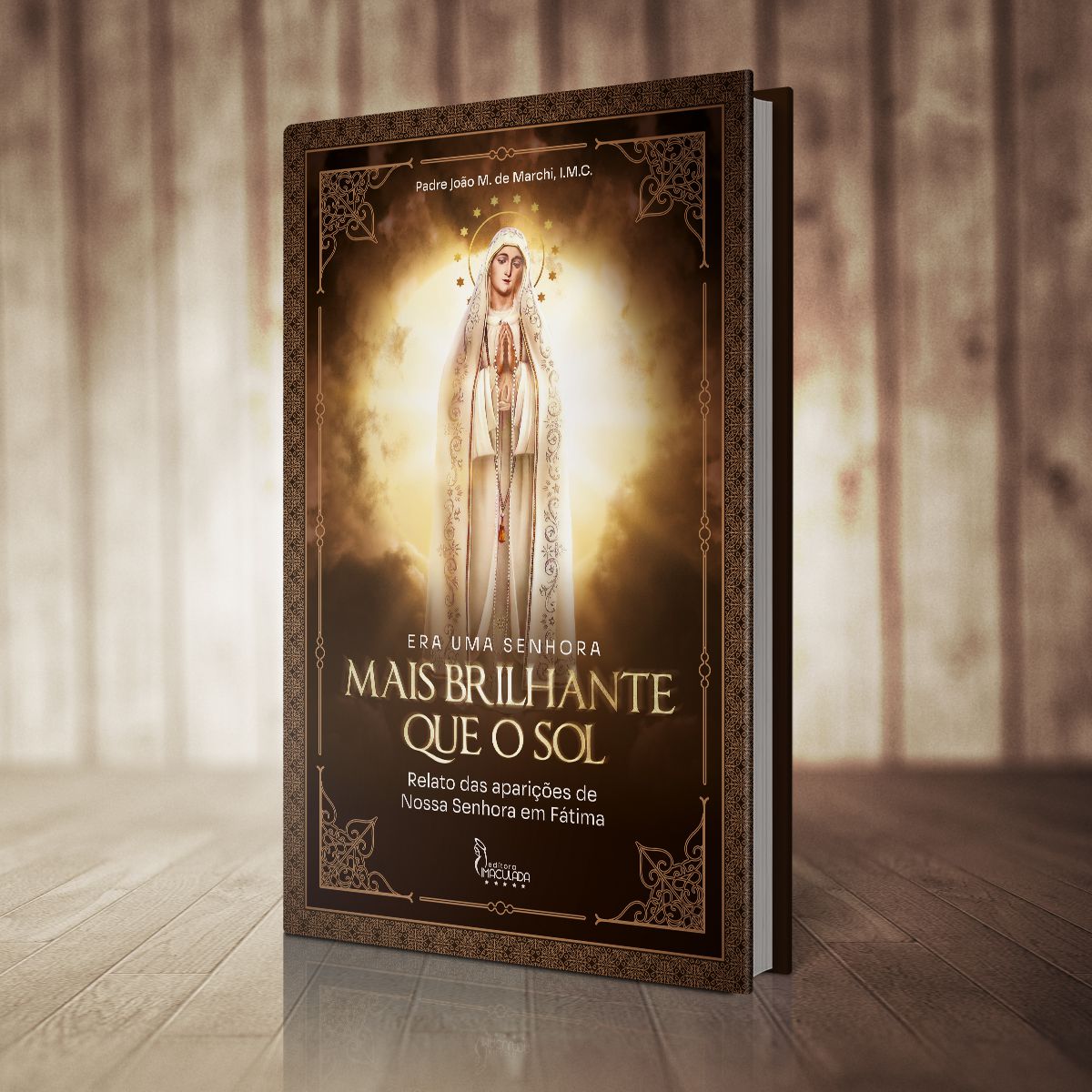 Era Uma Senhora Mais Brilhante que o Sol - Relato das Aparições de ...