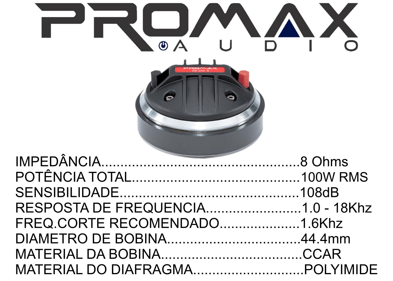 DRIVER PROMAX DE250 POLIIMIDA 8/16 Ohms - 100W - MCA AUDIO