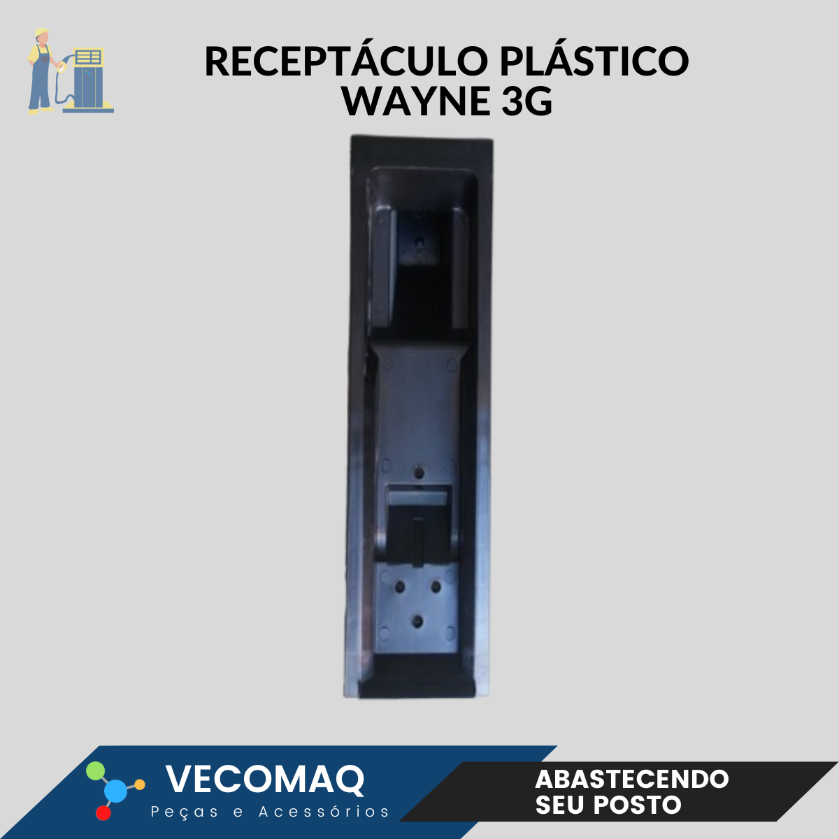 Receptáculo plástico Wayne 3G - Vecomaq - Abastecendo seu negócio!