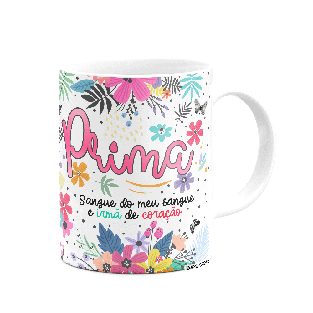 Caneca Floral Família - Prima, Irmã de coração - JPS INFO