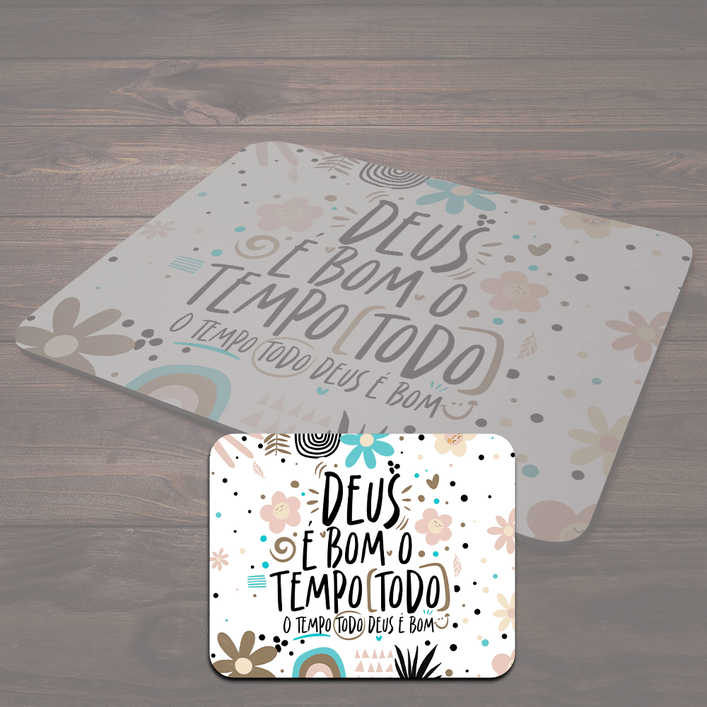 Mouse Pad Motivação - Deus é bom o tempo todo - Fun Geek Store