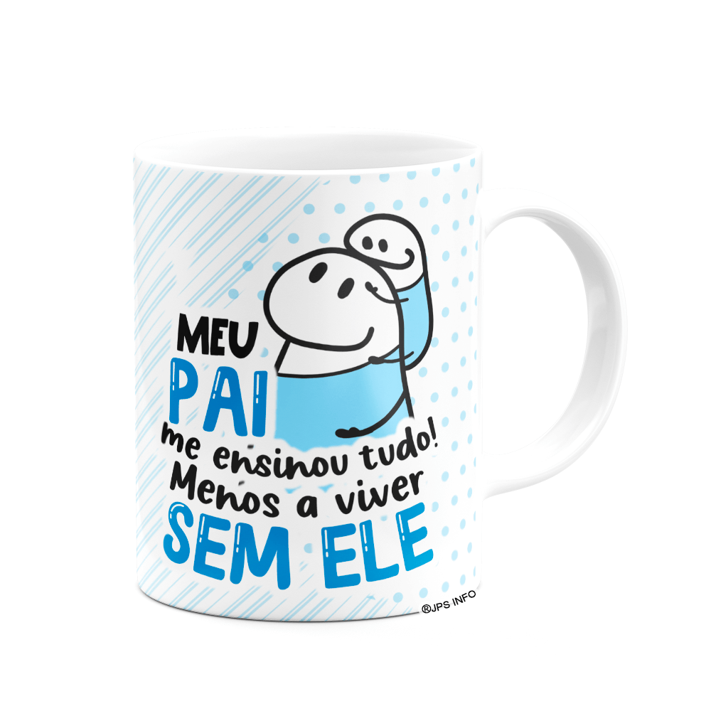 Caneca Flork Pais - Meu pai me ensinou tudo - Fun Geek Store