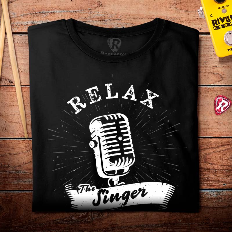 Camiseta Relax the Singer is Here | 100% Algodão - Roquenrou ...