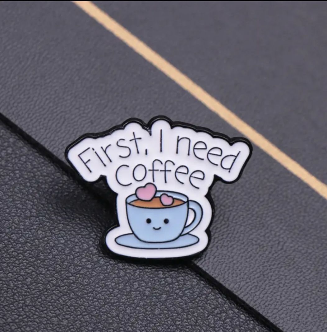 Pin First I Need Coffee | Broche Primeiro Preciso de Café - NK Livros ...
