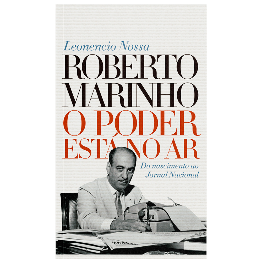 Roberto Marinho - O poder está no ar - Loja Nova Fronteira - Editora ...