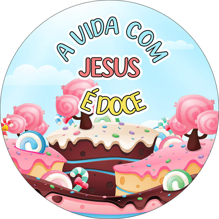 Painel De Festa Redondo 1,50x1,50 - A Vida com Jesus é Doce 057 - Via Cores - Paineis de Festa