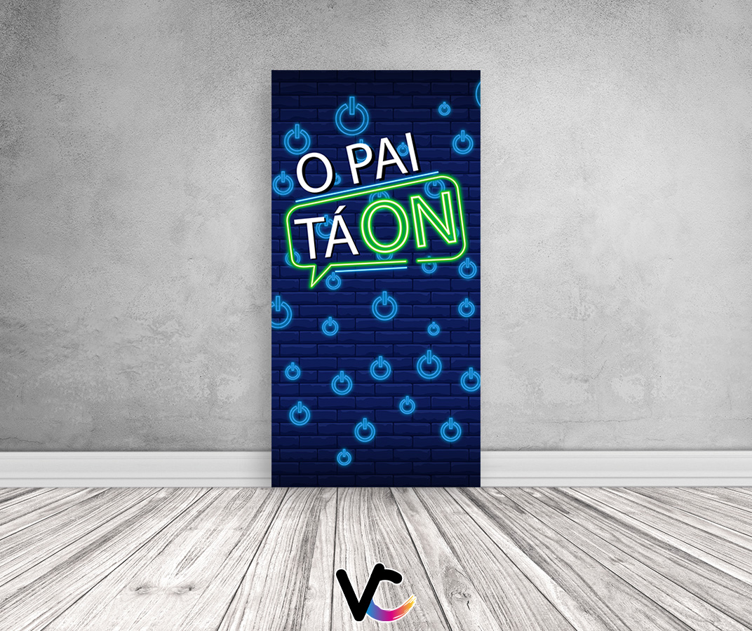 Painel De Festa Vertical 1,00 x 2,00 - O Pai ta On Efeito Neon 007 ...