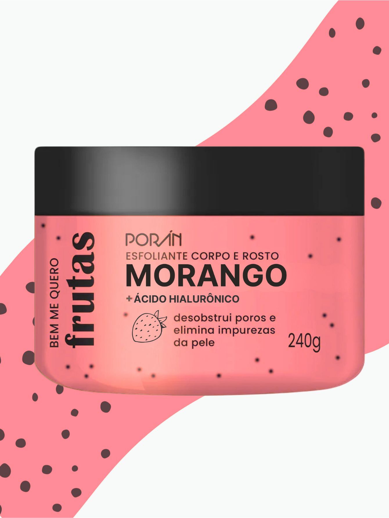 Esfoliante corpo e rosto morango + ácido hialurônico Porán - TM Makeup