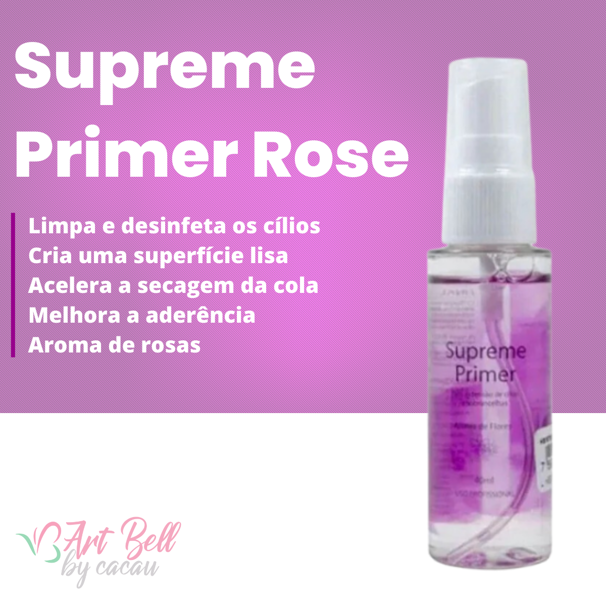 Primer Supreme Rose 40ml | Art Bell By Cacau - Art Bell By Cacau