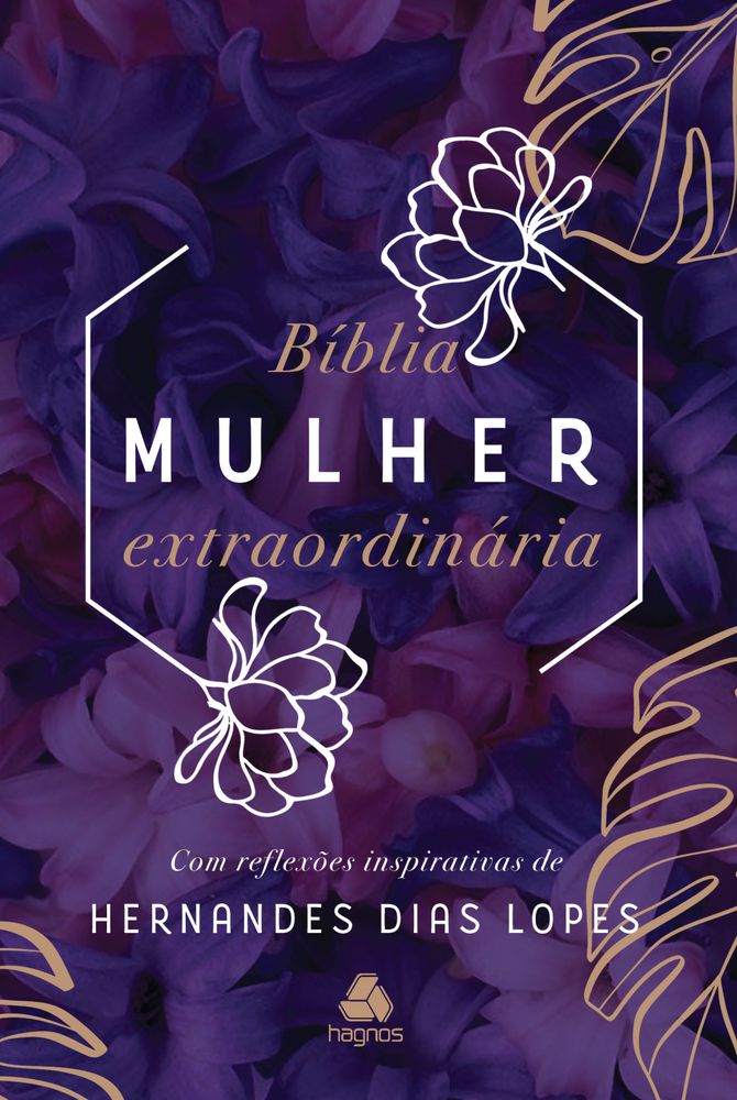 Bíblia Mulher Extraordinária Com Reflexões Inspirativas De Hernandes Dias Lopes - Lilás - SBS