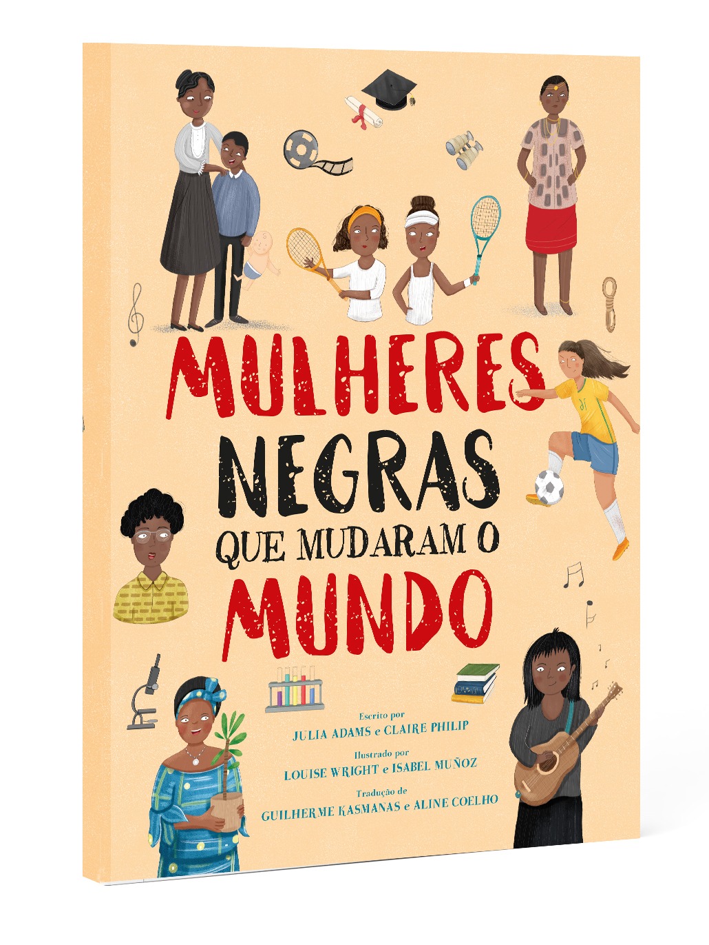 Mulheres Negras que Mudaram o Mundo, de Julia Adams - Aquarela Livros