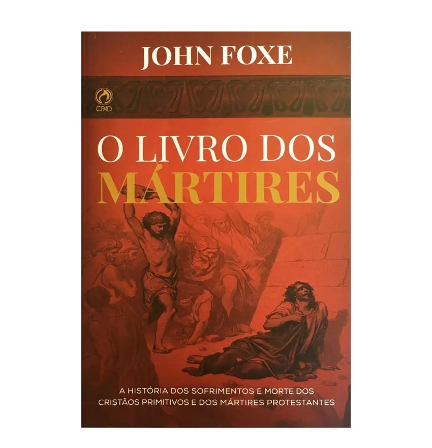 O LIVRO DOS MARTIRES [CPAD] - JOHN FOX - Livraria OArado