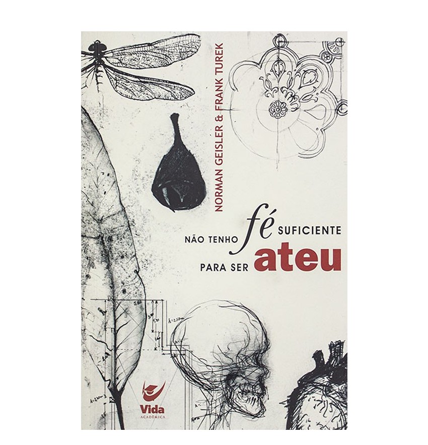 NÃO TENHO FE SUFICIENTE PARA SER ATEU - NORMAN GEISLER - Livraria OArado