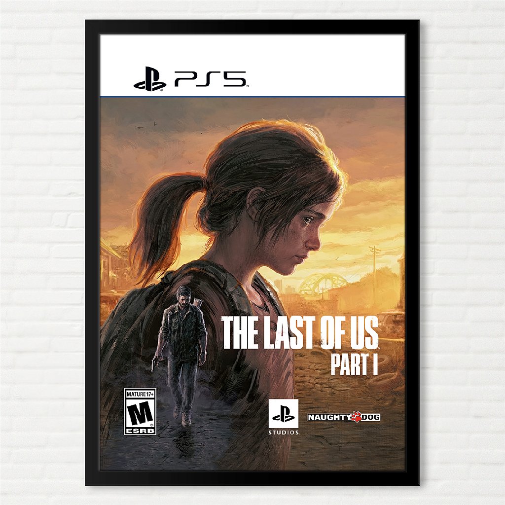Quadro Capa do The Last of Us Part I - Sony Playstation 5 - Final Frame Quadros Decorativos