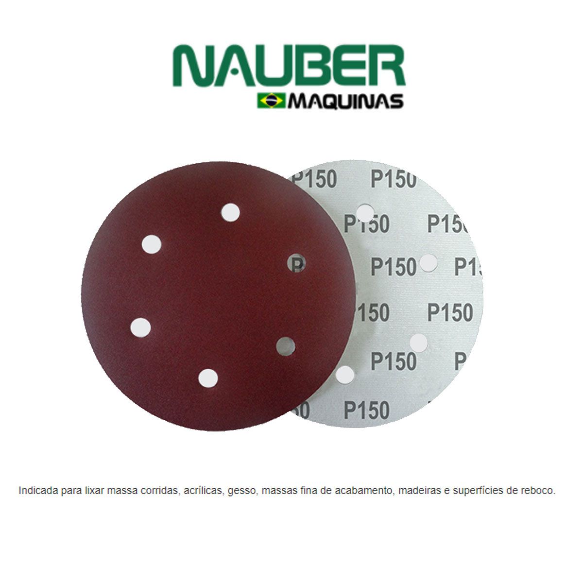 Disco de Lixa G150 C/ 6 Furos Nauber - Utilidades Domésticas e muito mais!