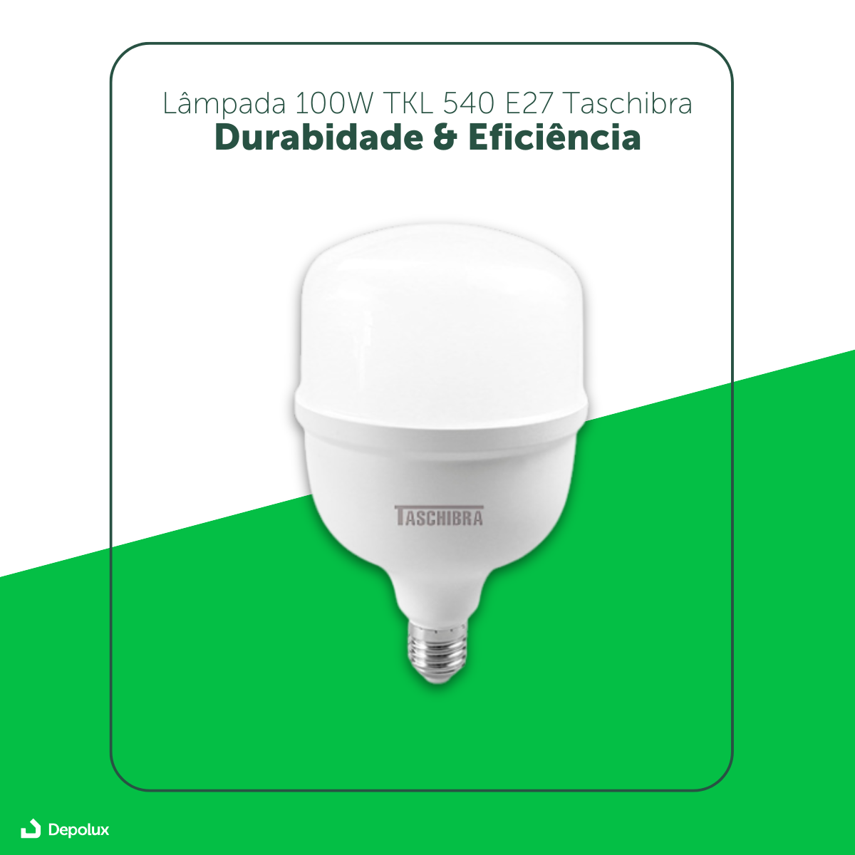 Lâmpada Led 100w Tkl 540 6500K Soquete E27 Taschibra - Depolux