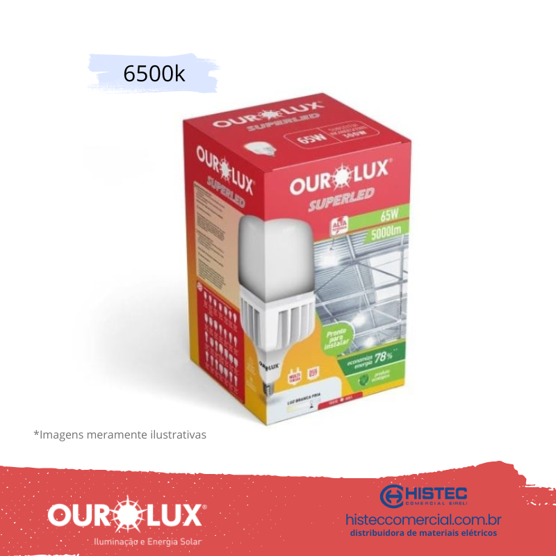 LÂMPADA SUPERLED BULBO T ALTA POTÊNCIA OUROLUX 65W E27 BIVOLT 6500K - Histec Comercial Materiais ...