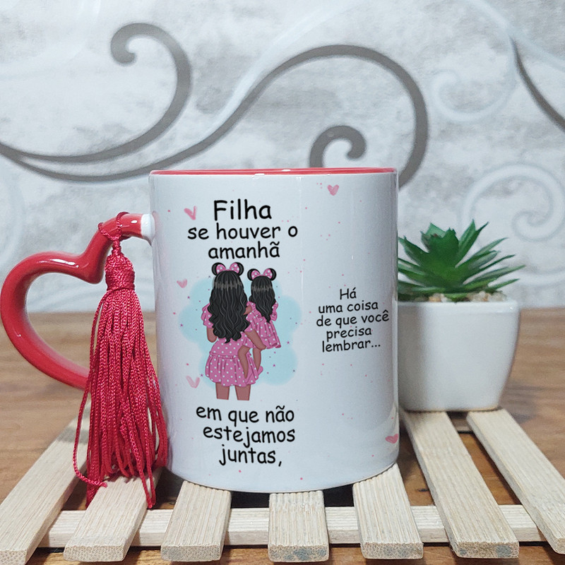 Caneca Para Filha com mensagem se houver um amanhã - Creative: Sua Loja ...