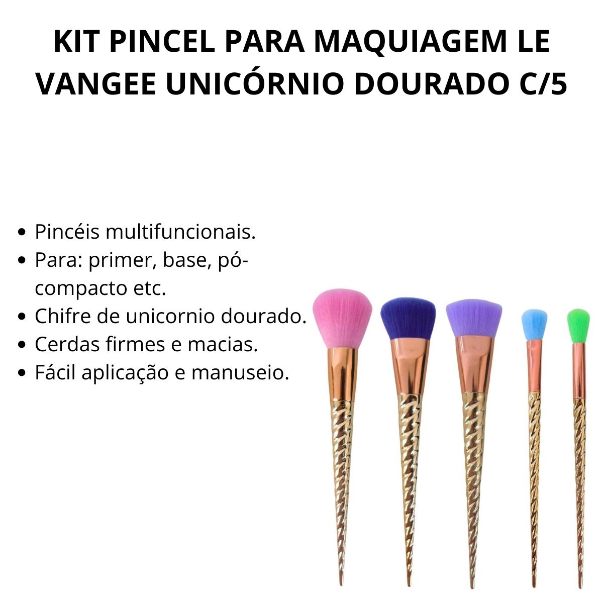 KIT PINCEL PARA MAQUIAGEM LE VANGEE UNICÓRNIO DOURADO C/5 - Teruya ...