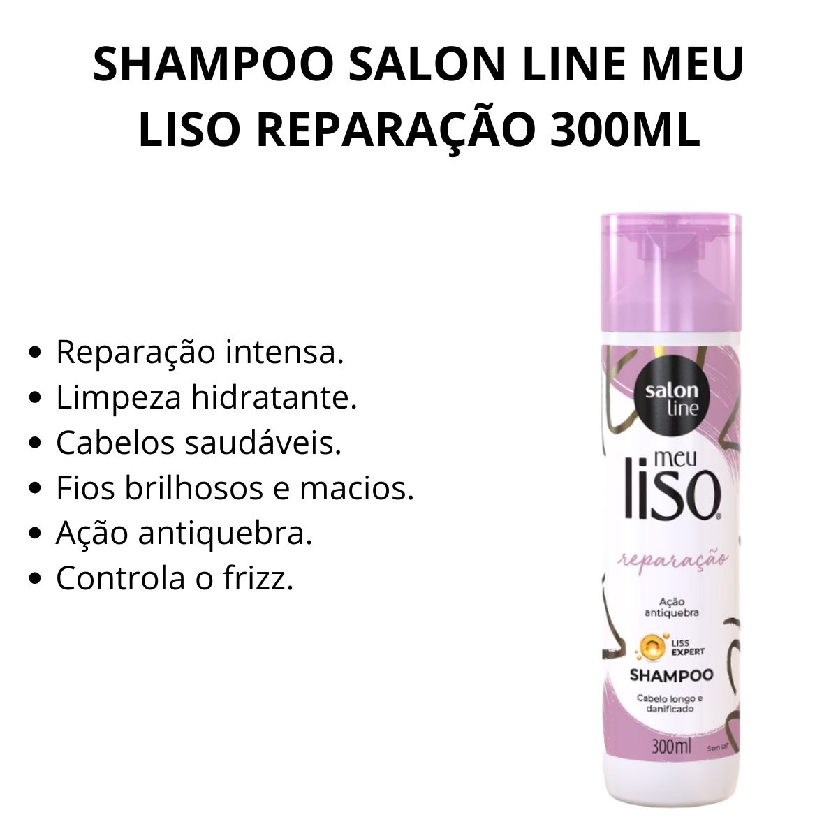 SHAMPOO SALON LINE MEU LISO REPARAÇÃO 300ML - Teruya - Cosméticos e ...