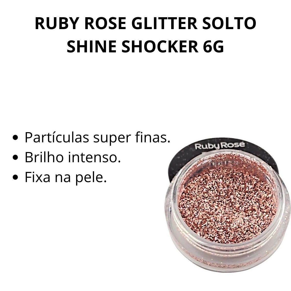 RUBY ROSE GLITTER SOLTO SHINE SHOCKER 6G - Teruya - Cosméticos e Perfumaria