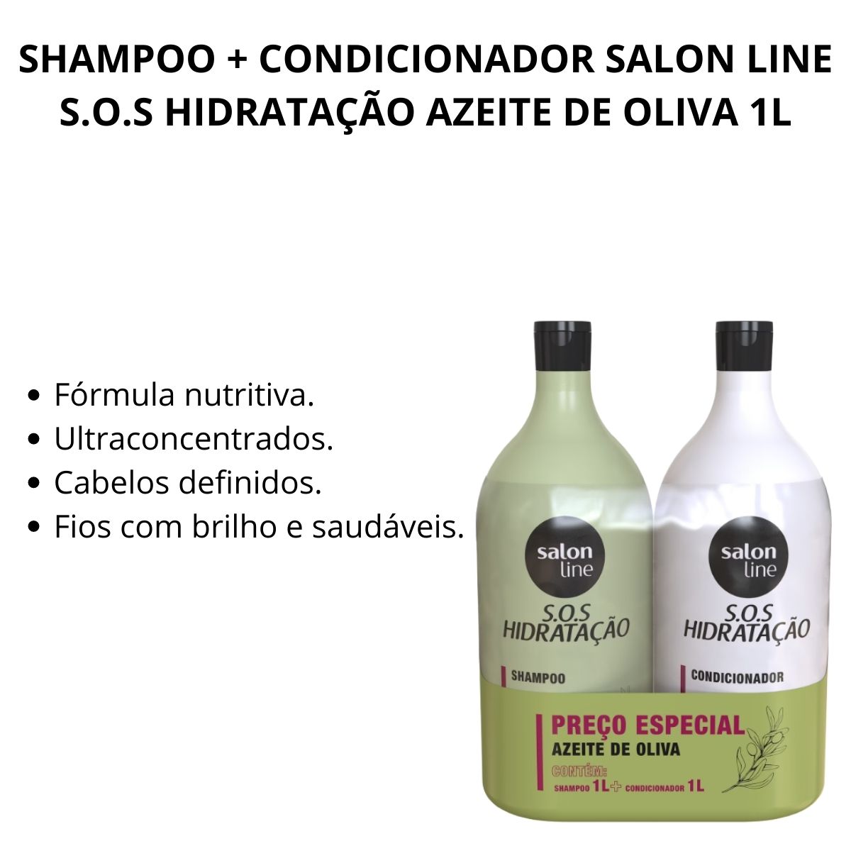 SHAMPOO + CONDICIONADOR SALON LINE S.O.S HIDRATAÇÃO AZEITE DE OLIVA 1L ...
